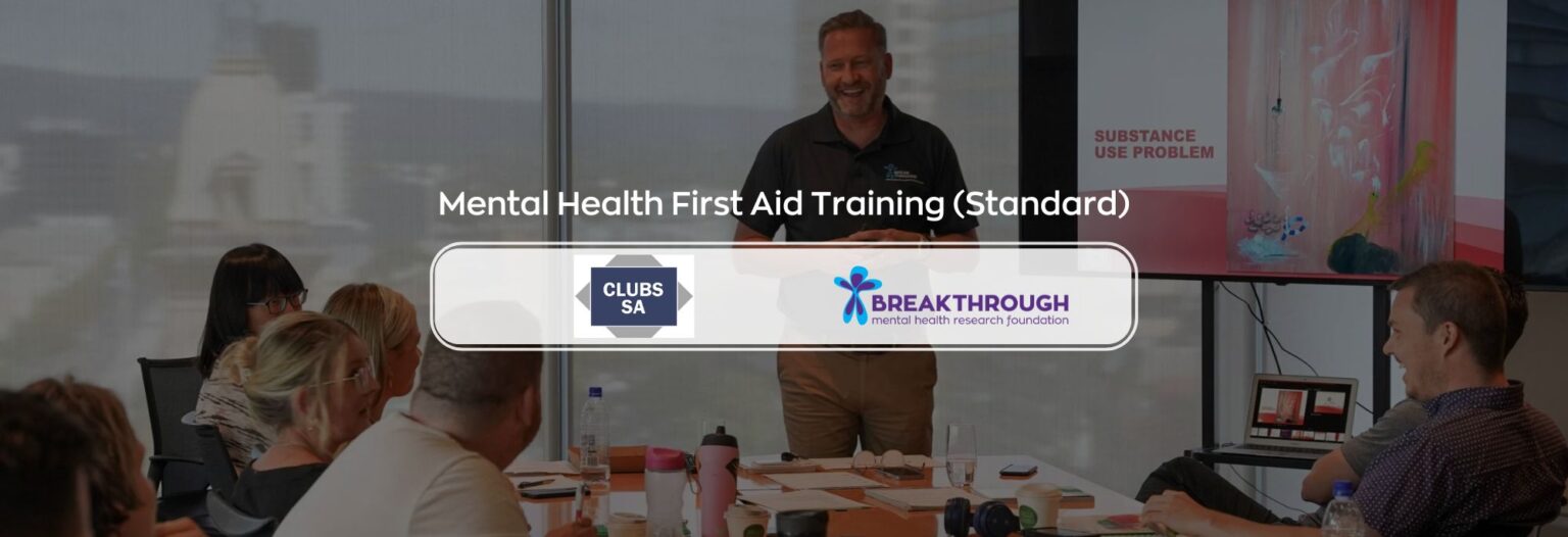 Mental Health First Aid Training (Standard) Clubs SA - Breakthrough ...